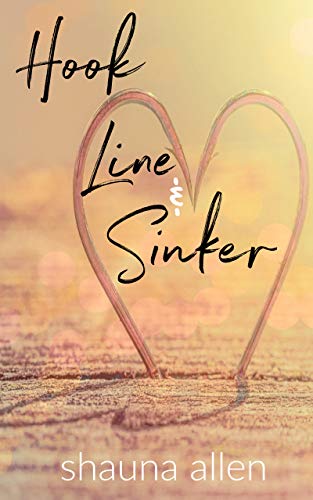 Hook, Line, & Sinker by Shauna Allen | Goodreads