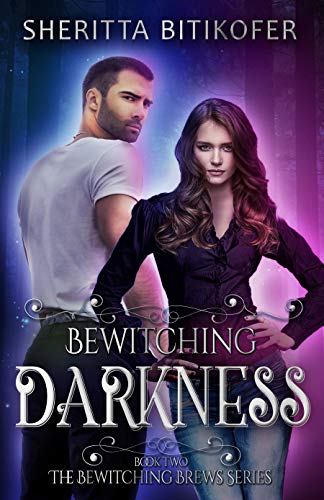 Bewitching Darkness (Bewitching Brews Book 2) by Sheritta Bitikofer ...