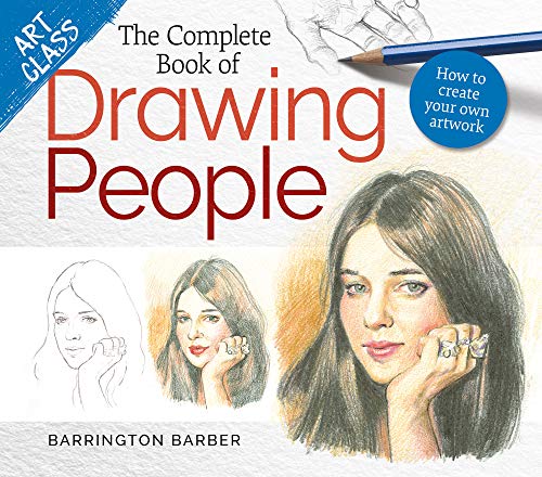 Art Class: The Complete Book of Drawing People: How to create your own ...