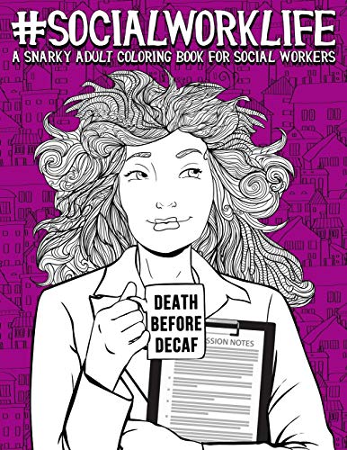 Social Work Life: A Snarky Adult Coloring Book for Social Workers by ...