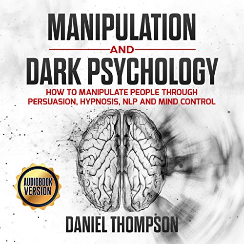 MANIPULATION AND DARK PSYCHOLOGY: How to manipulate people through ...