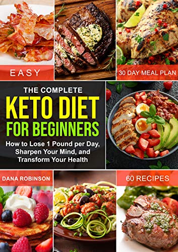 The Complete Keto Diet for Beginners 2020: Over 80 Recipes, 30 Day Meal ...