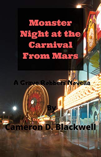 Monster Night at the Carnival From Mars: A Grave Robbers Novella by ...