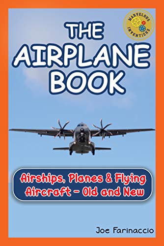 THE AIRPLANE BOOK: Airships, Planes & Flying Aircraft - Old and New by ...