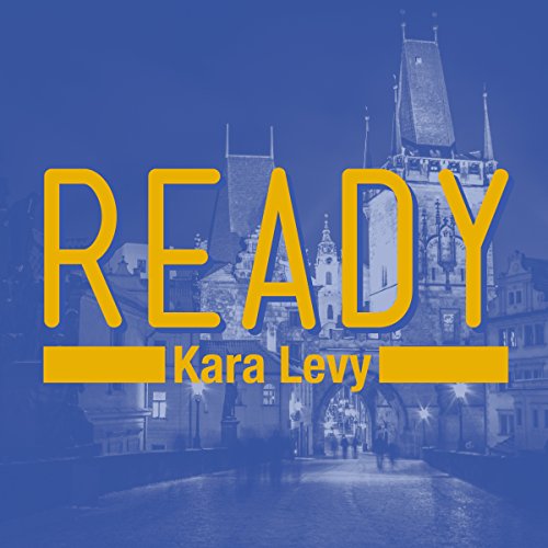 Ready by Kara Levy | Goodreads