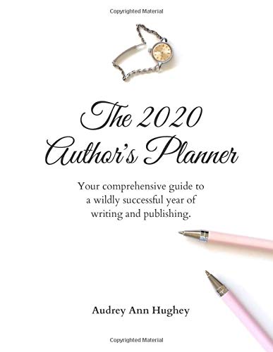 The 2020 Author's Planner: Your comprehensive guide to a wildly ...