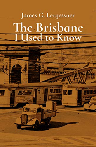 The Brisbane I Used to Know by James Lergessner | Goodreads