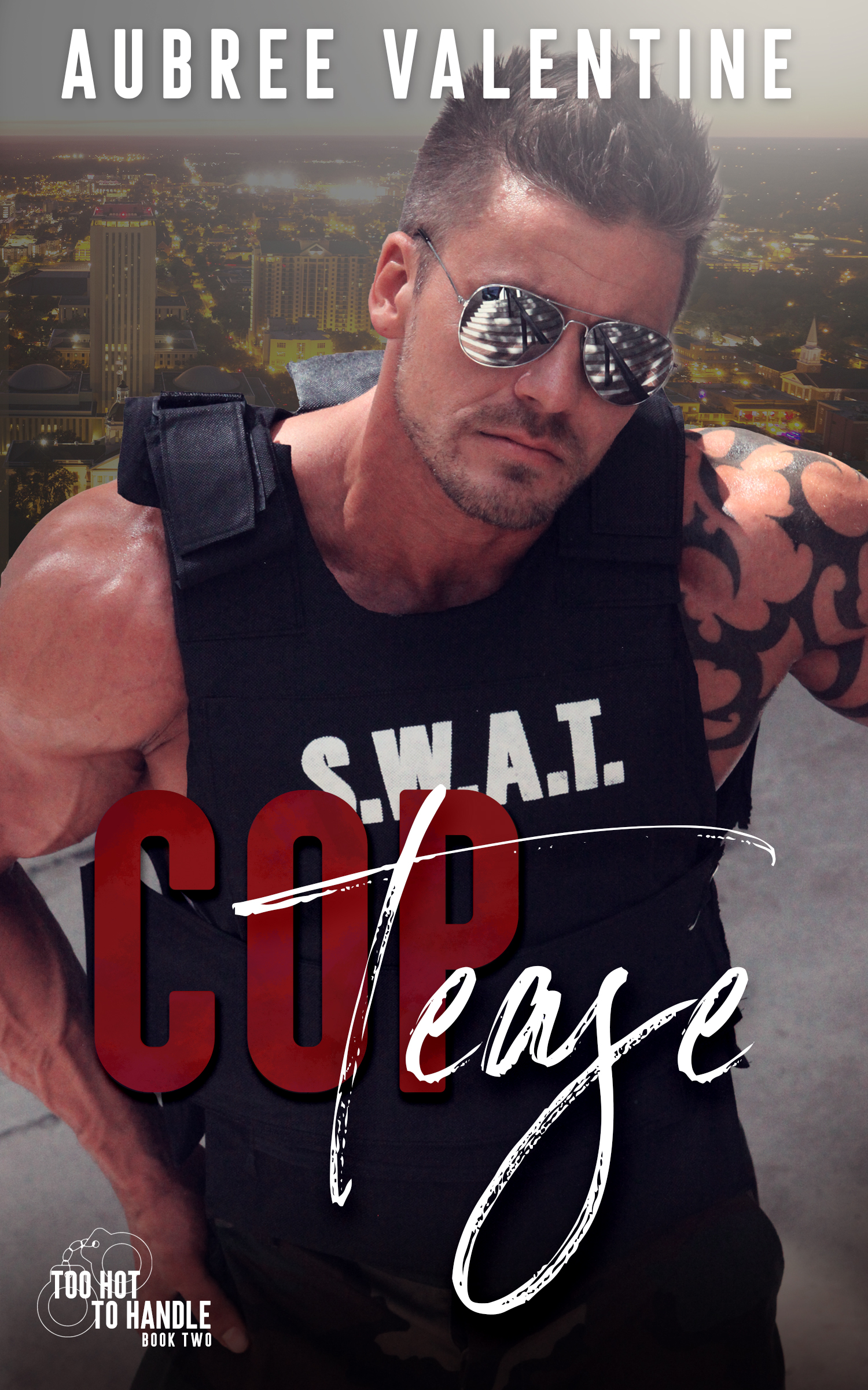 Cop Tease (Too Hot To Handle #2) by Aubree Valentine | Goodreads