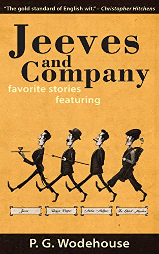 Jeeves and Company: Favorite Stories featuring Jeeves, Reggie Pepper ...
