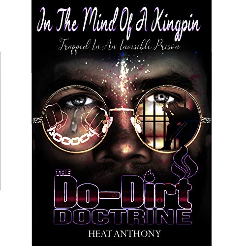 IN THE MIND OF A KINGPIN: Trapped in an Invisible Prison by Heat ...
