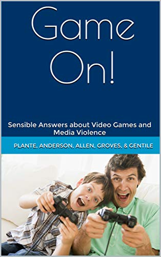 Game On!: Sensible Answers about Video Games and Media Violence by ...