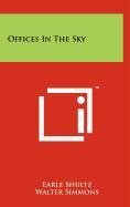 Offices in the Sky by Earle Shultz | Goodreads