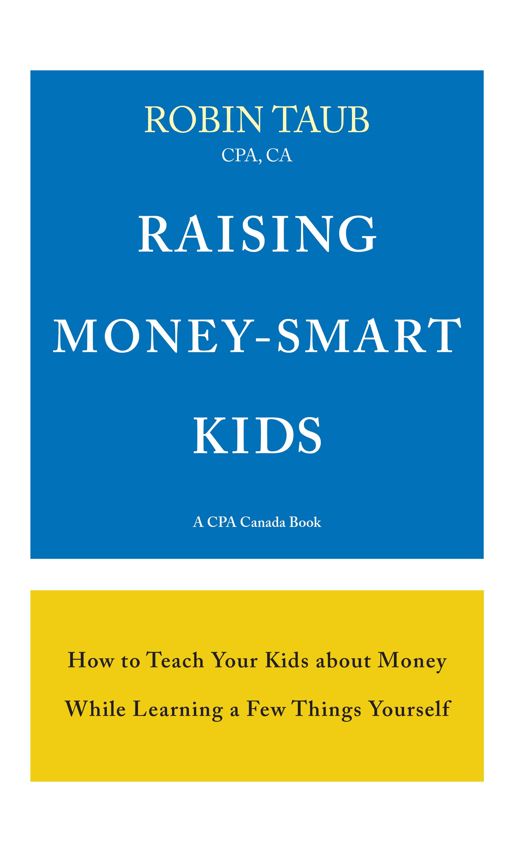 Raising Money-Smart Kids: How to Teach Your Kids about Money While ...