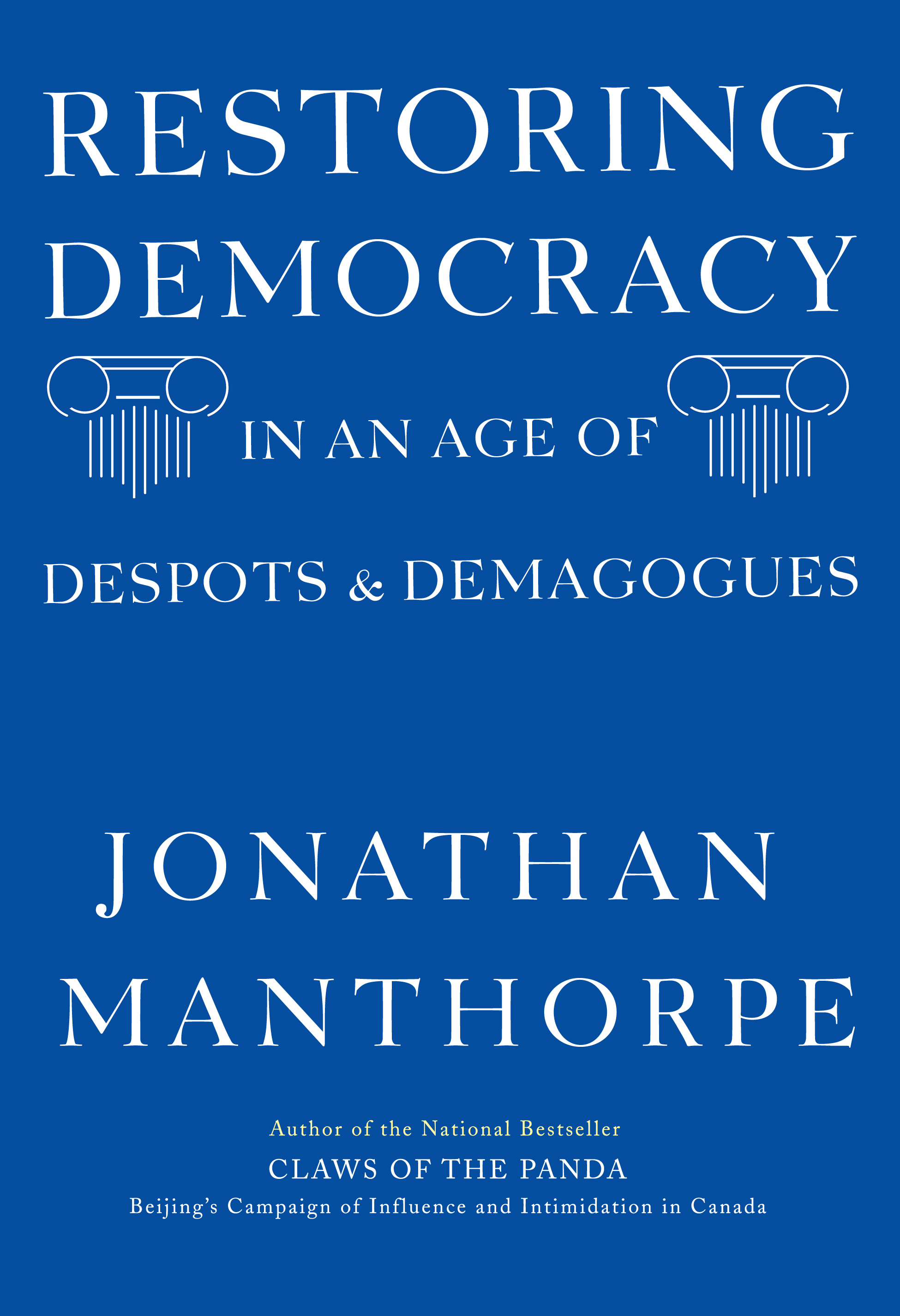 Restoring Democracy in an Age of Despots and Demagogues by Jonathan ...