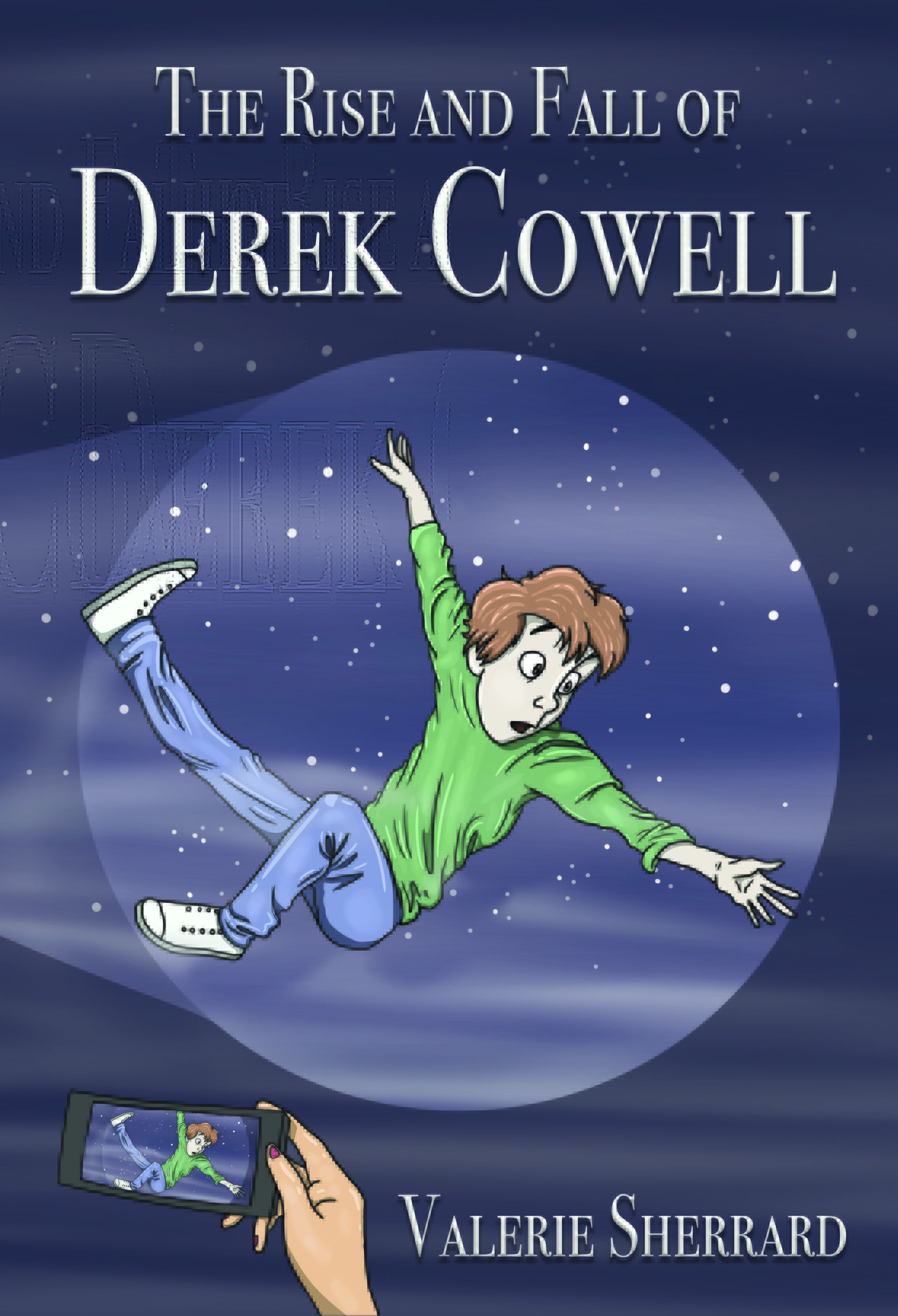 The Rise and Fall of Derek Cowell by Valerie Sherrard | Goodreads