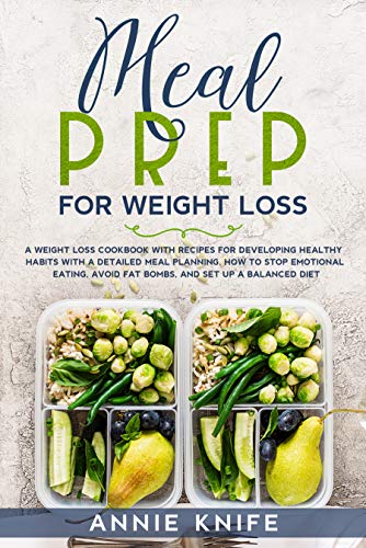 Meal Prep for Weight Loss: A Weight Loss Cookbook with Recipes for ...