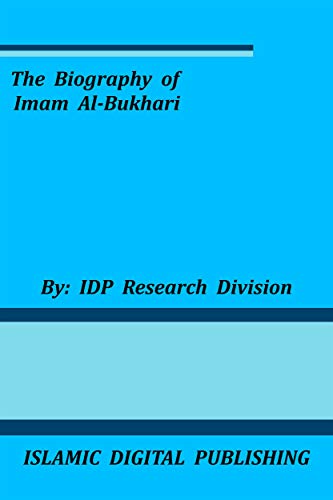 The Biography of Imam Al-Bukhari by IDP Research Division | Goodreads