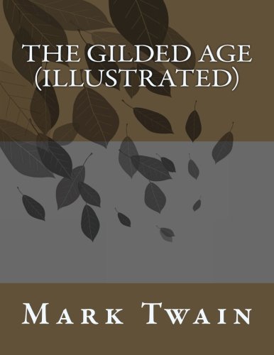The Gilded Age (Illustrated) by Mark Twain | Goodreads