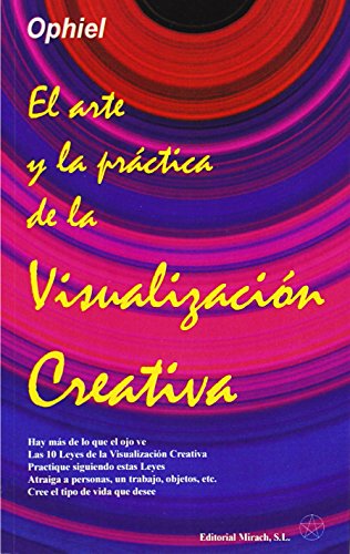 El Arte y la práctica de la Visualización Creativa by Ophiel | Goodreads