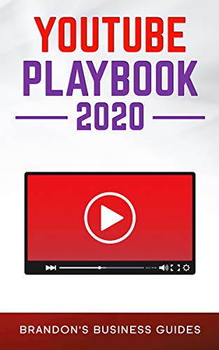 YouTube Playbook 2020: The Practical Guide to Growing a Huge YouTube ...