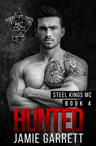 Hunted (Steel Kings MC #4) by Jamie Garrett | Goodreads
