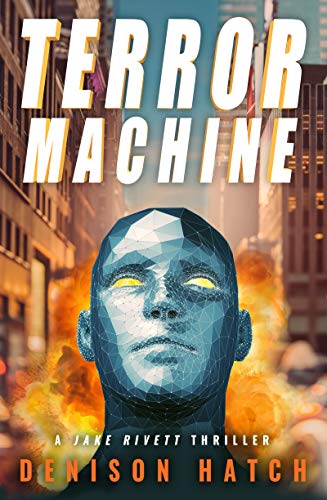 Terror Machine (Jake Rivett #3) by Denison Hatch | Goodreads