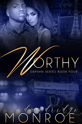 Worthy: Orphan Series Book Four by Dandridge Monroe | Goodreads