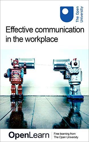 Effective communication in the workplace by The Open University | Goodreads