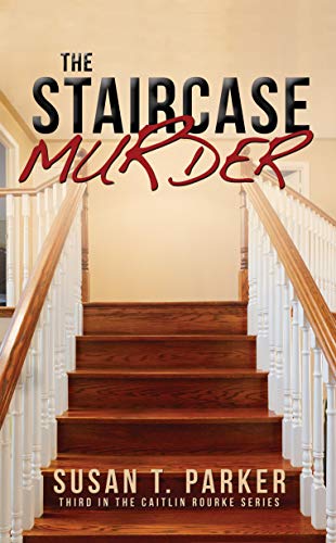 The Staircase Murder (Caitlin Rourke, #3) by Susan T. Parker | Goodreads