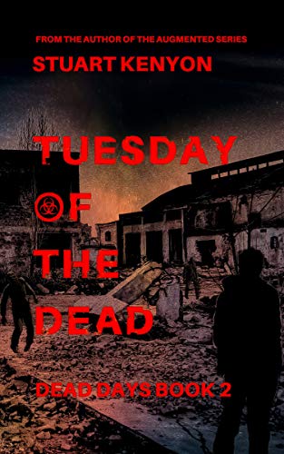 Tuesday of the Dead – Dead Days Book 2: A British Zombie Apocalypse ...