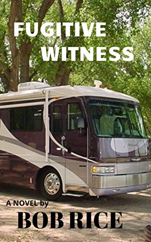 Fugitive Witness by Bob Rice | Goodreads