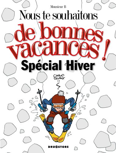 Nous te souhaitons de bonnes vacances : spécial hiver by Monsieur B ...