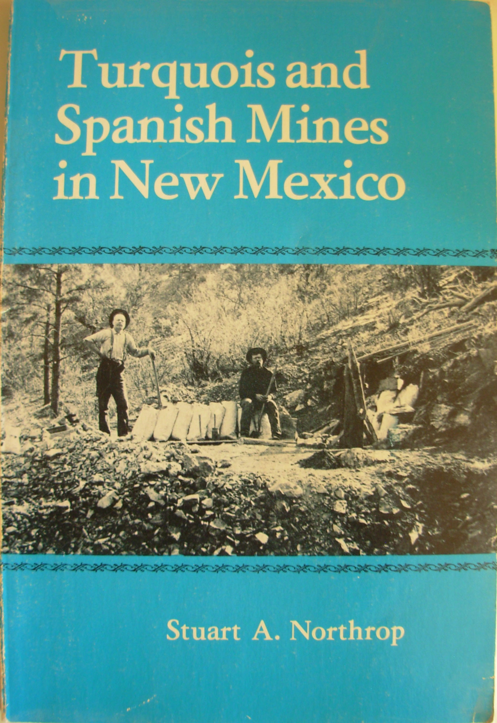 Turquois And Spanish Mines In New Mexico by Stuart Alvord Northrop ...