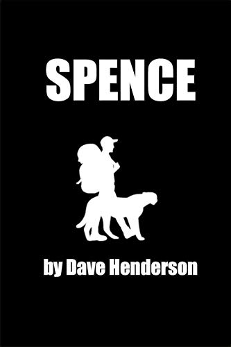 Spence (Spence and Nameless #1) by Dave Henderson | Goodreads