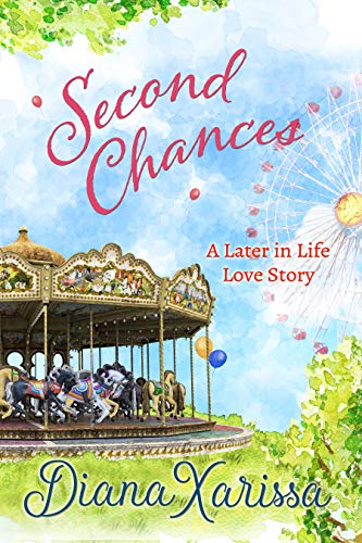 Second Chances (A Later in Life Love Story #1) by Diana Xarissa | Goodreads