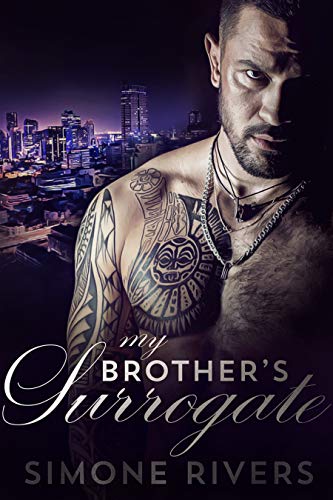 My Brother's Surrogate (Dangerous Beauty, #2) by Simone Rivers | Goodreads
