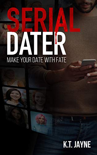 Serial Dater by K.T. Jayne | Goodreads