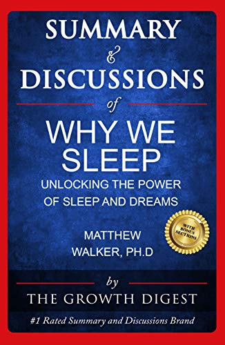 Summary & Discussions of Why We Sleep By Matthew Walker, PhD: Unlocking ...