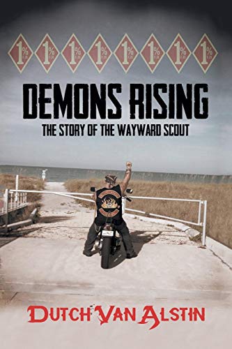 Demons Rising: The Story of the Wayward Scout by Dutch Van Alstin ...