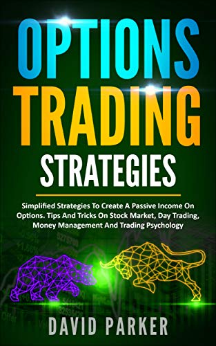 OPTIONS TRADING STRATEGIES: Simplified Strategies To Create A Passive ...