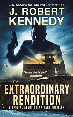 Extraordinary Rendition (Dylan Kane #9) by J. Robert Kennedy | Goodreads