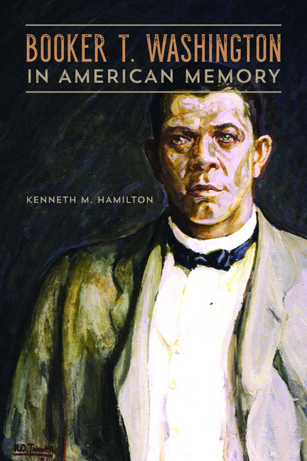 Booker T. Washington in American Memory by Kenneth Marvin Hamilton ...