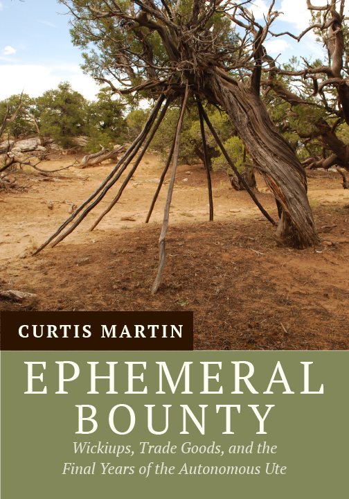 Ephemeral Bounty: Wickiups, Trade Goods, and the Final Years of the ...