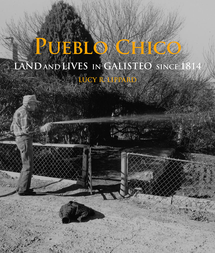 Pueblo Chico: Land and Lives in Galisteo since 1814: Land and Lives in Galisteo since 1814 by ...