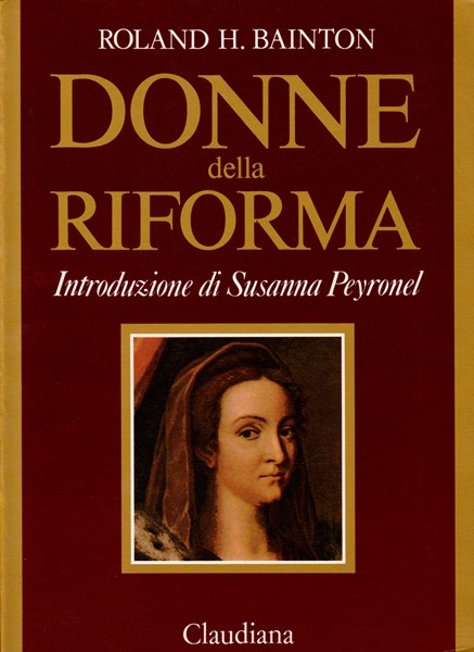 Donne della riforma. vol. 1 In Italia, in Germania e in Francia by ...