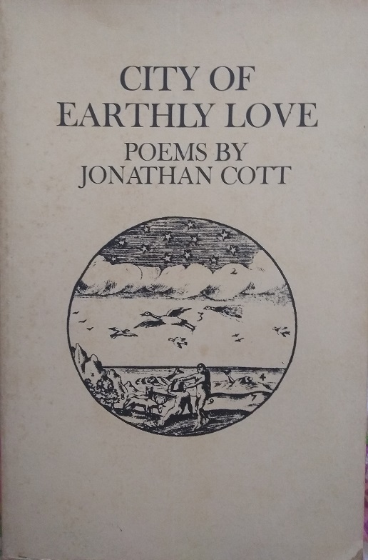 City of Earthly Love: Poems by Jonathan Cott by Jonathan Cott | Goodreads