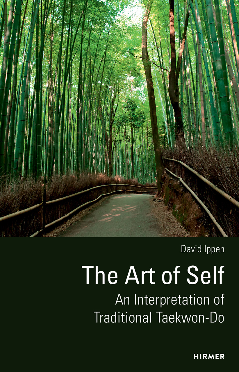 The Art of Self: An Interpretation of Traditional Taekwon-Do by David ...