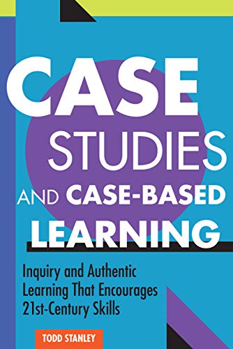 Case Studies and Case-Based Learning by Todd Stanley | Goodreads