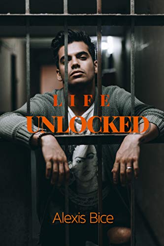 Life Unlocked by Alexis Bice | Goodreads