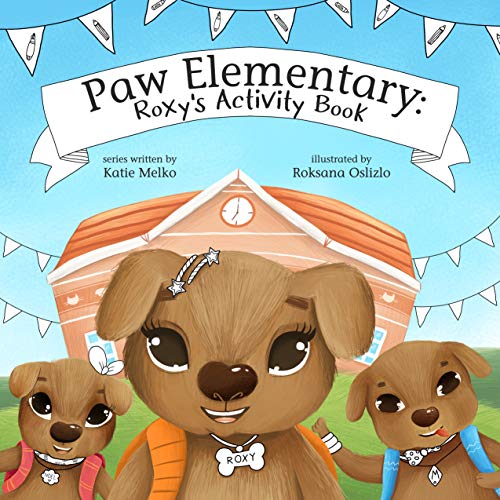Paw Elementary: Roxy's Activity Book by Katie Melko | Goodreads